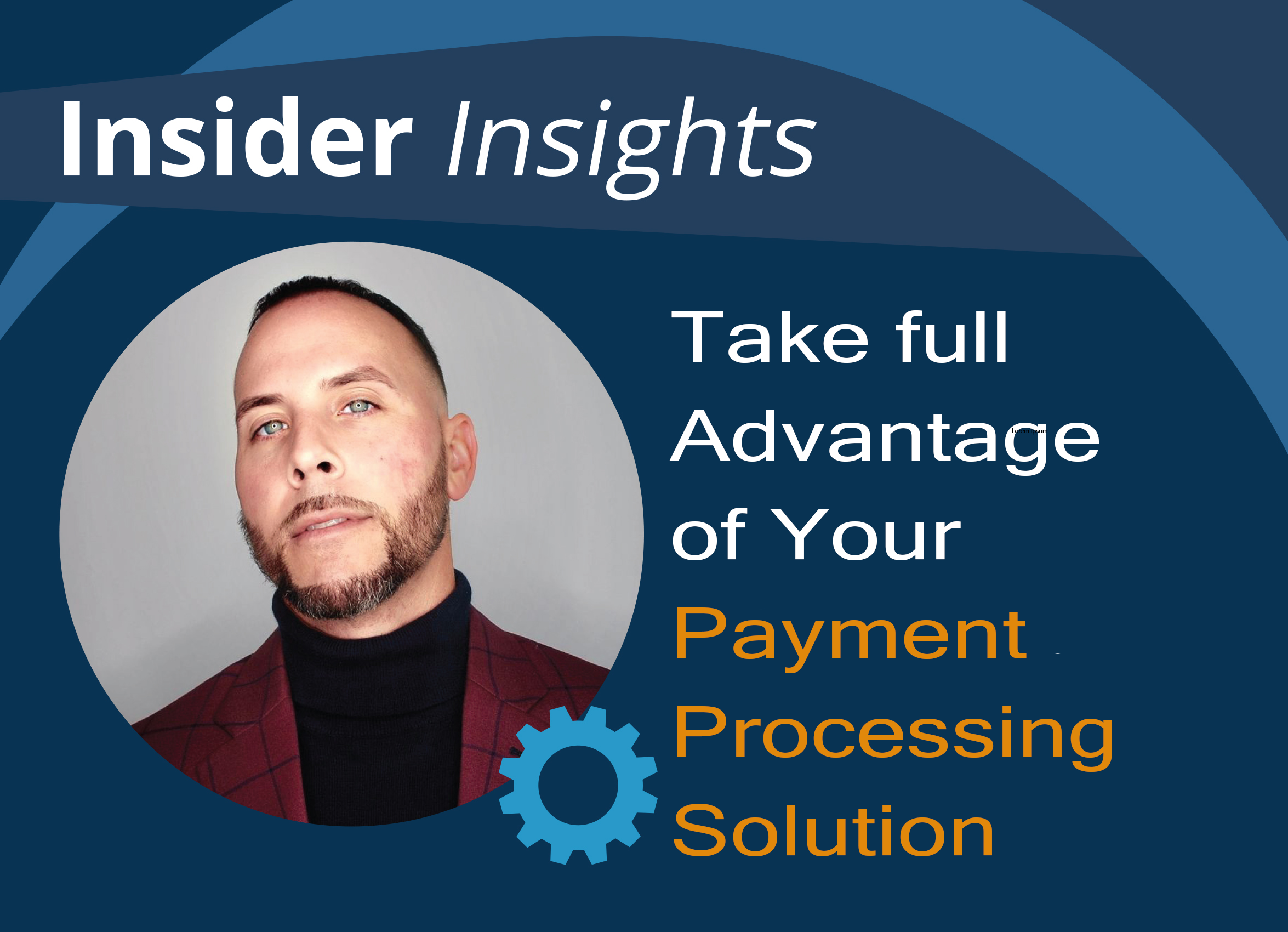 How To Make The Most Out Of Your Payment Processing Solution